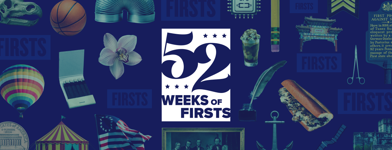 52 Weeks of Firsts in Philadelphia for 2026 | Visit Philadelphia